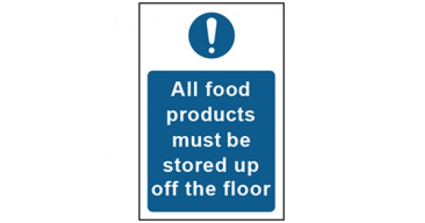 All food products must be stored up off the floor safety ...